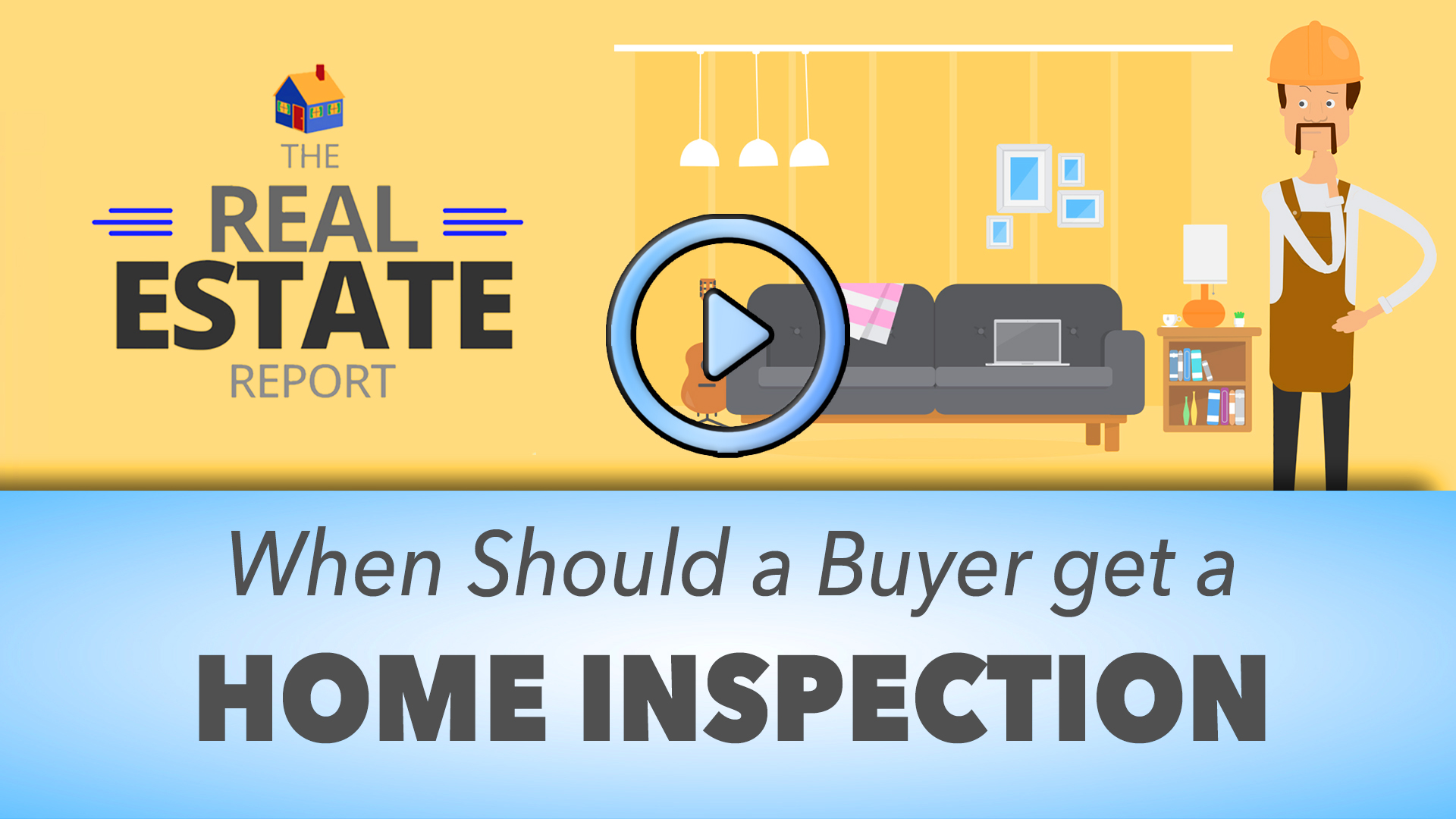 When Should A Buyer Get A Home Inspection Video Broadcasting Services